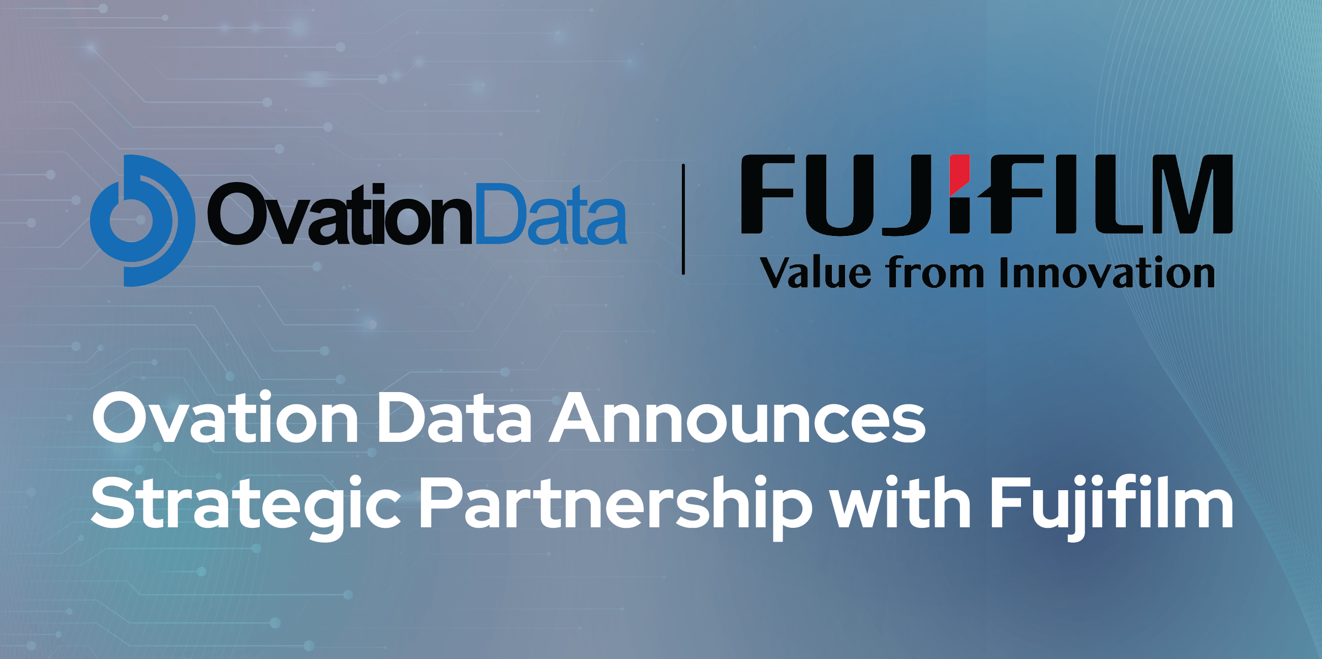 Ovation Data Announces Strategic Partnership with Fujifilm - Ovation Data